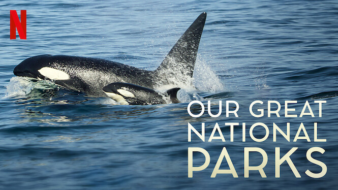 Is 'Our Great National Parks' on Netflix? Where to Watch the ...
